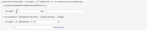 solved 1 point for the functions f t et and g t e−6t