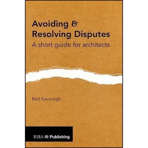 قیمت و خرید کتاب Avoiding And Resolving Disputes اثر Bart Kavanagh انتشارات Riba Publishing
