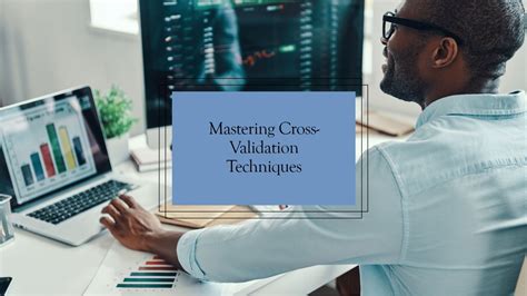 Validation Strategies In Machine Learning Critical Analysis Of Cross Validation Techniques And