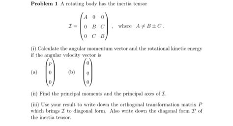 Solved Problem A Rotating Body Has The Inertia Tensor Ao Chegg Com