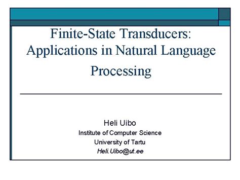 Finitestate Transducers Applications In Natural Language Processing Heli
