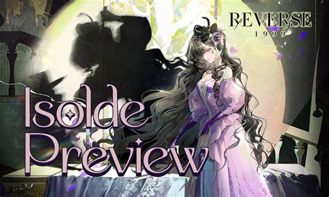 Reverse 1999 Isolde Preview Prydwen Institute Blog