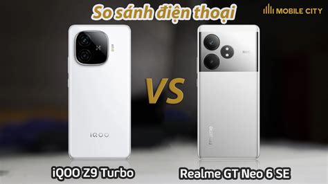 So S Nh Vivo Iqoo Z Turbo Vs Realme Gt Neo Se H N Pin Hi U N Ng