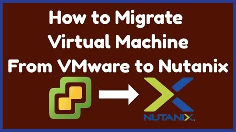 Vmware To Nutanix Migration Vmware To Nutanix Esxi Vm To Nutanix