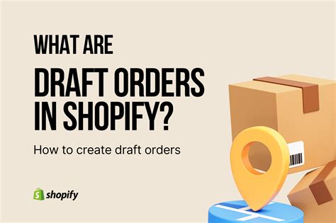 What Are Draft Orders In Shopify How To Create Draft Orders