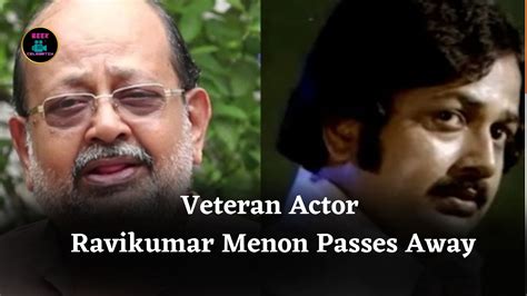Veteran Actor Ravikumar Menon Dies At 71 After Battling Cancer In Chennai Hospital Seek Celebrity