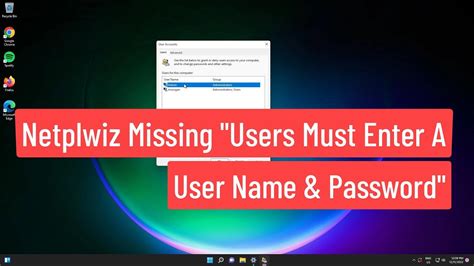 Netplwiz Missing Users Must Enter A User Name And Password To Use This Computer In Windows 11
