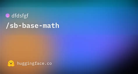 Dfdsfgf Sb Base Math · Hugging Face