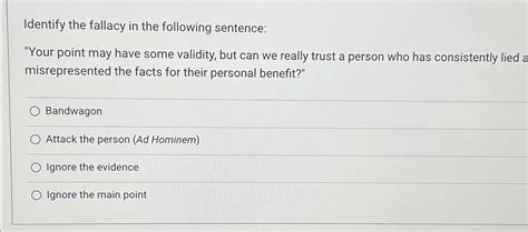 Solved Identify The Fallacy In The Following Sentence Your