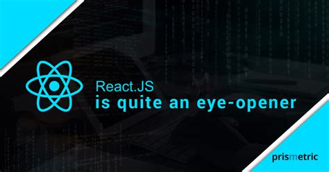 Top Reasons To Choose Reactjs For Front End Development Prismetric