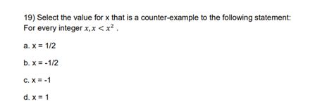 Solved Select The Value For X That Is A Counter Example Chegg
