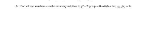 solved 5 find all real numbers a such that every solution