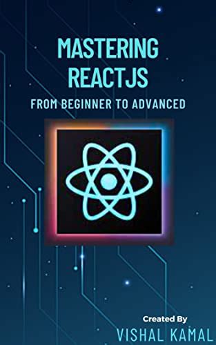 Mastering Reactjs From Beginner To Advanced Ebook Kamal Vishal Kindle Store