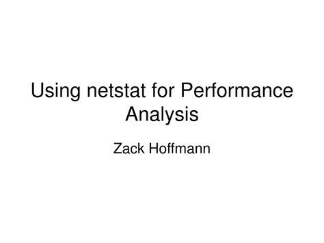 Ppt Using Netstat For Performance Analysis Powerpoint Presentation