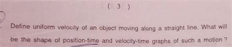 Define Uniform Velocity Of An Object Moving Along A Straight Line What W