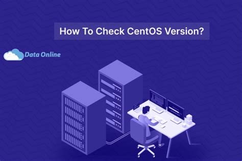 Cách Kiểm Tra Phiên Bản Centos Chính Xác Trên Máy Chủ Linux
