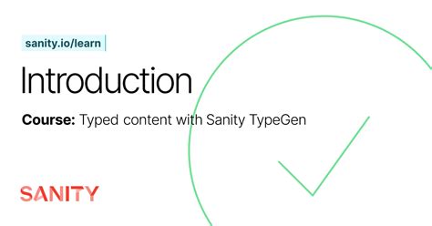 Introduction Typed Content With Sanity Typegen Sanity Learn