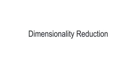 Dimensionality Reduction In Machine Learning PPTX Technology Computing