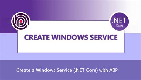 Create A Windows Service With Abp Framework Abpio