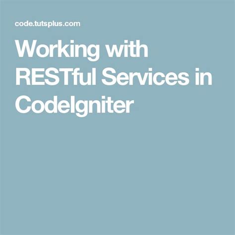 Working With Restful Services In Codeigniter Service Work Tutorial