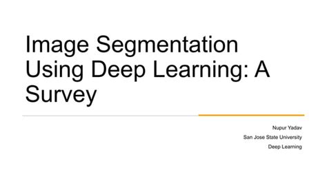 Image Segmentation Using Deep Learning A Survey Pptx Artificial