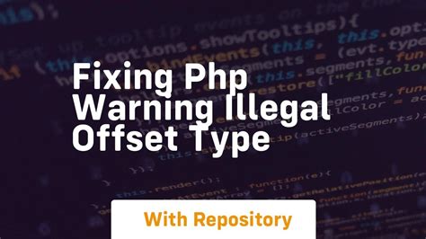 Fixing Php Warning Illegal Offset Type Youtube