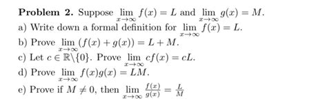 Solved Problem 2 Suppose Lim F X L And Lim G X M A