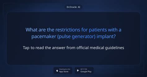What Are The Restrictions For Patients With A Pacemaker Pulse Generator Implant