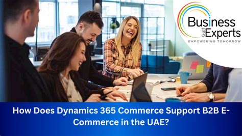 Dynamics 365 Commerce For B2b E Commerce Success In Uae