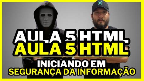 Aula 5 Html ComeÇando Em SeguranÇaprogramaÇÃo Youtube