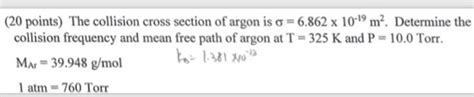 Solved 20 Points The Collision Cross Section Of Argon Is σ