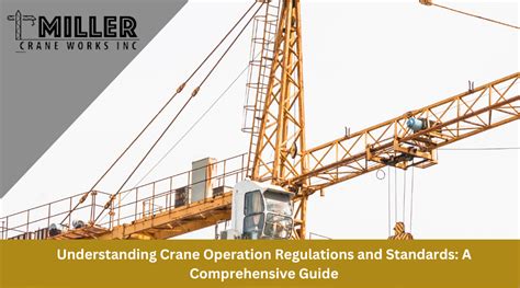 Understanding Crane Operation Regulations And Standards A Comprehensive Guide