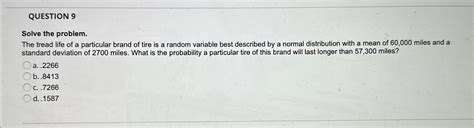 Solved QUESTION 9Solve The Problem The Tread Life Of A Chegg Com