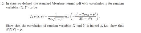 Solved In Class We Defined The Standard Bivariate Normal Pdf