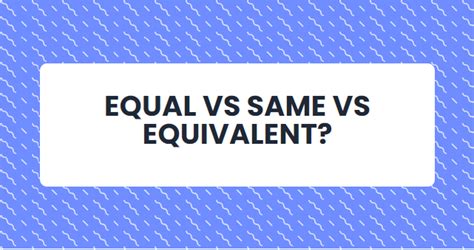 Adolfi Dev Asserting Equal Vs Same Vs Equivalent