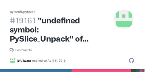 Undefined Symbol Pyslice Unpack Of Pytorch With Python Issue Pytorch