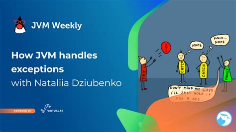 How Jvm Handles Exceptions With Nataliia Dziubenko Jvm Weekly Vol 120