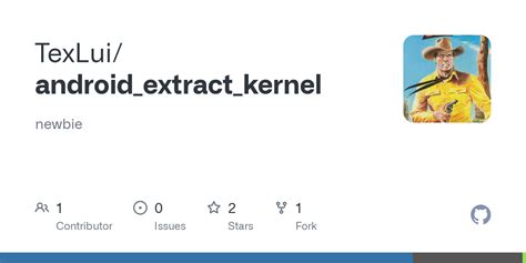 Github Texluiandroidextractkernel Newbie
