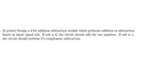 Solved 6 Points Design A 4 Bit Addition Subtraction Module