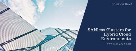 Solution Brief Sanless Clusters For Hybrid Cloud Environments Sios Sanless Clusters