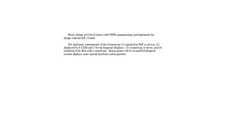 Solved Please Design An 8 Bit Counter With Vhdl Programming