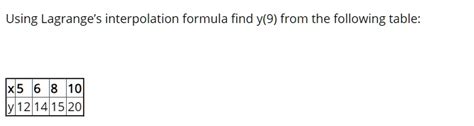 Using Lagranges Interpolation Formula Find Y9 From The Following Table