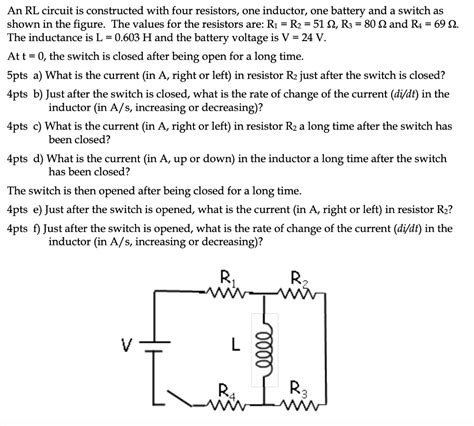 Solved An Rl Circuit Is Constructed With Four Resistors One Inductor One Battery And A Switch