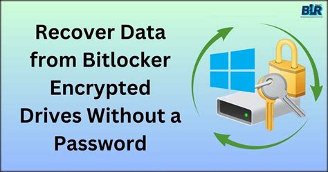 The Easiest Way To Recover Data From Bitlocker Encrypted Drives Without A Password