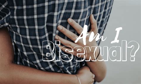 How To Know If You Are Bisexual A Guide For Coming Out To Yourself