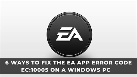 Ways To Fix The EA Error Code EC On A Windows PC