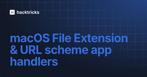 Macos File Extension And Url Scheme App Handlers Hacktricks