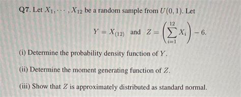 solved q7 let x1 ⋯ x12 be a random sample from u 0 1 let