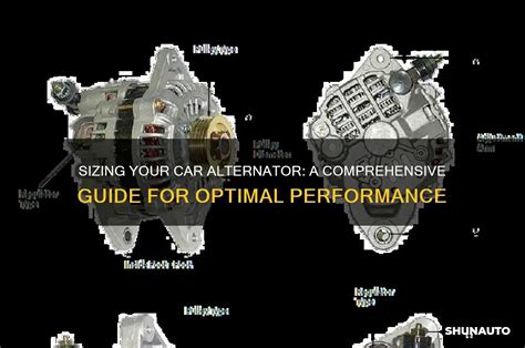 Sizing Your Car Alternator A Comprehensive Guide For Optimal Performance Shunauto