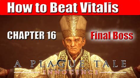 A Plague Tale Innocence How To Beat Vitalis Chapter 16 Vitalis Boss